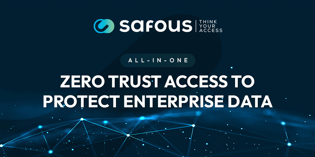 Safous | All-in-one Zero Trust Access to Protect Enterprise Data